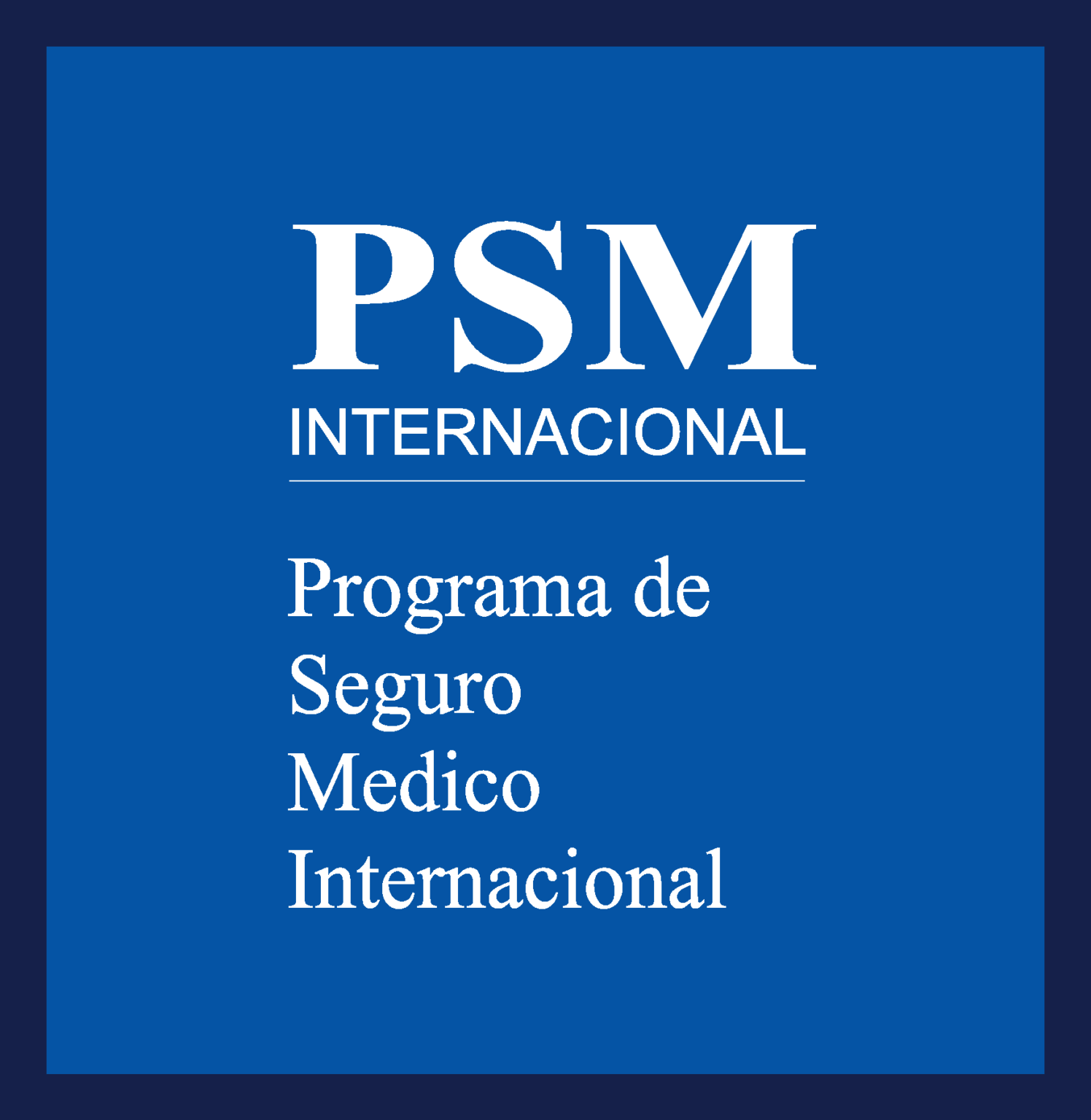 PSM Internacional - Programa de Seguro Médico Internacional